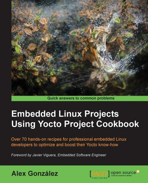 Embedded Linux Projects За допомогою Yocto Project Cookbook: Over 70 ...