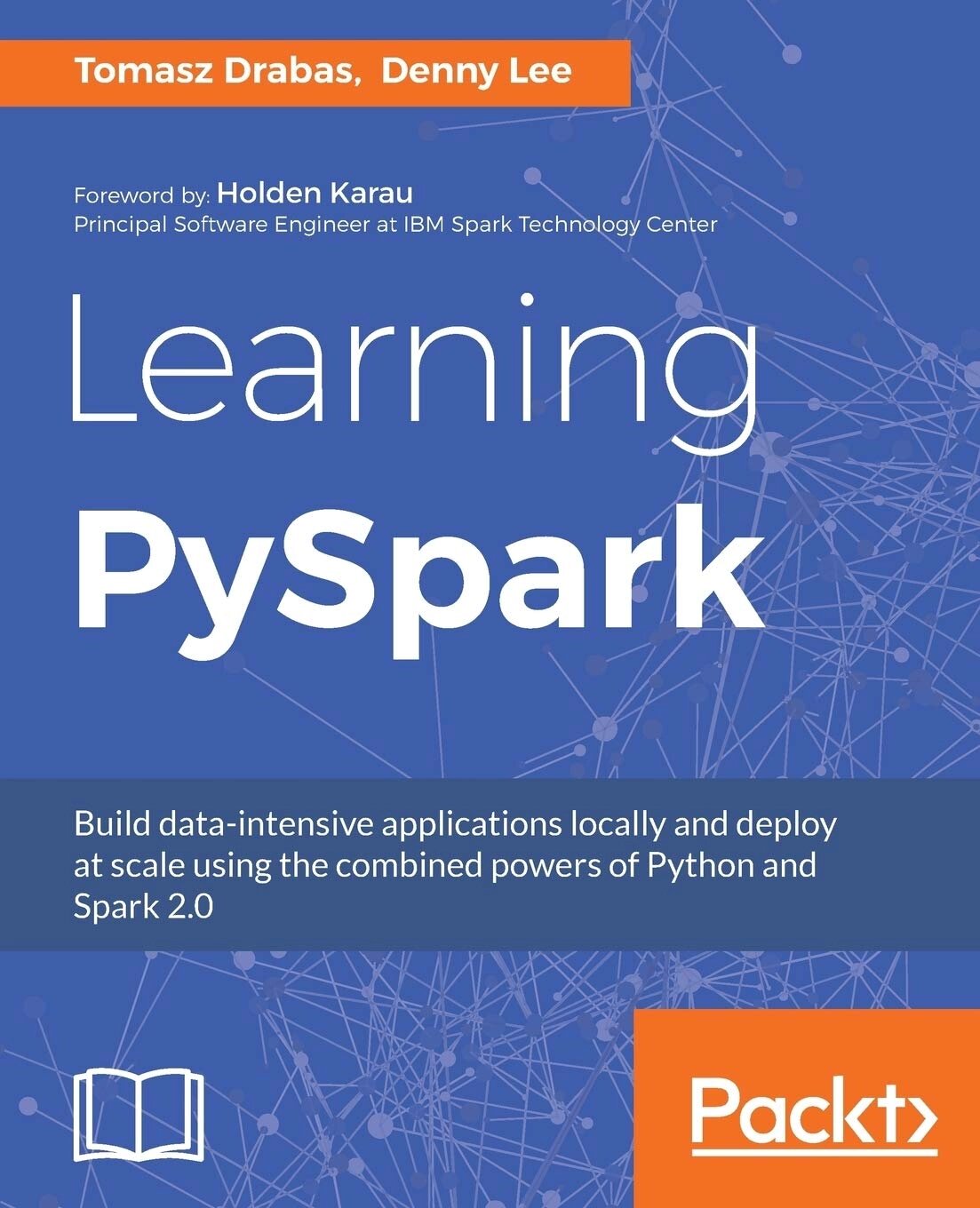 Learning PySpark: Build data-intensive applications locally і deploy at scale using the combined ...