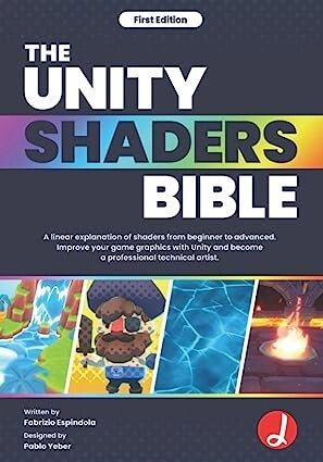 The Unity Shaders Biblia: A linear explanation shaders from beginner to ...